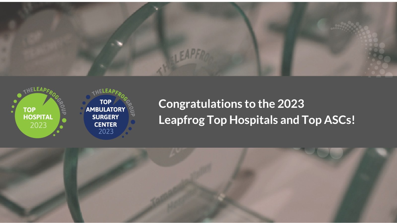 Leapfrog Group Announces 2023 Top Hospitals and Top ASCs | Leapfrog